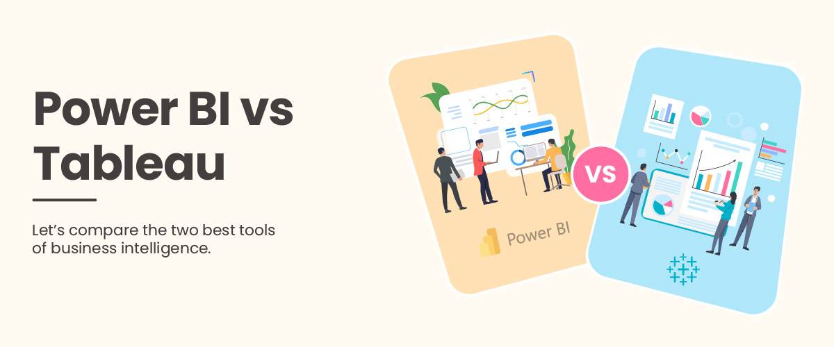 Power BI vs Tableau: A Comparison of Business Intelligence Tools