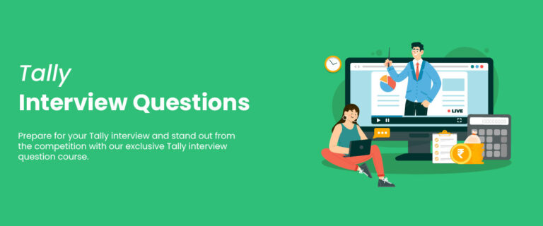 45 Tally Interview Questions & Answers You Must Know In 2023