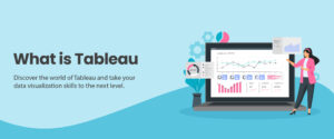 What is Tableau? - A Comprehensive Guide