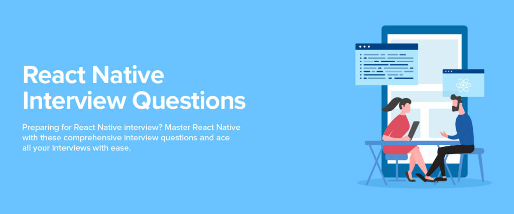 Top 45 React Native Interview Questions And Answers In 2023