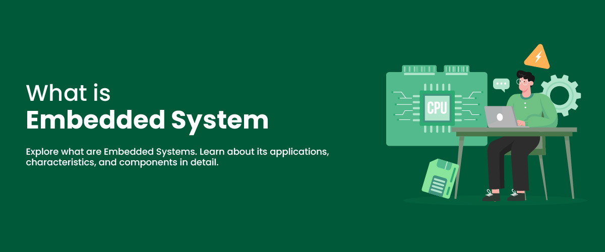What Is An Embedded System Definition Basics Components