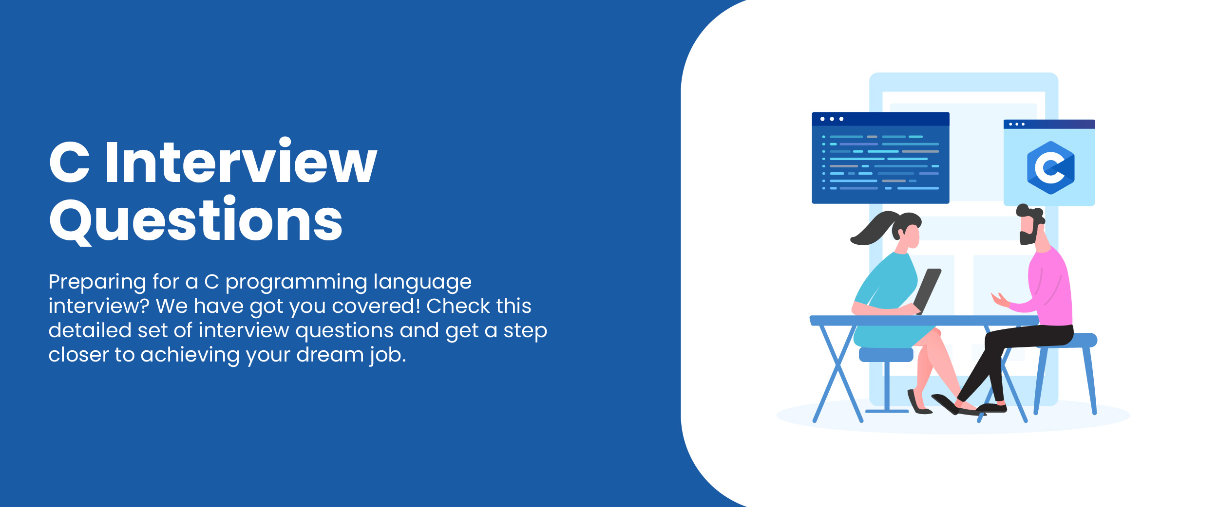 50+ C Interview Questions - Ace All Your Interviews