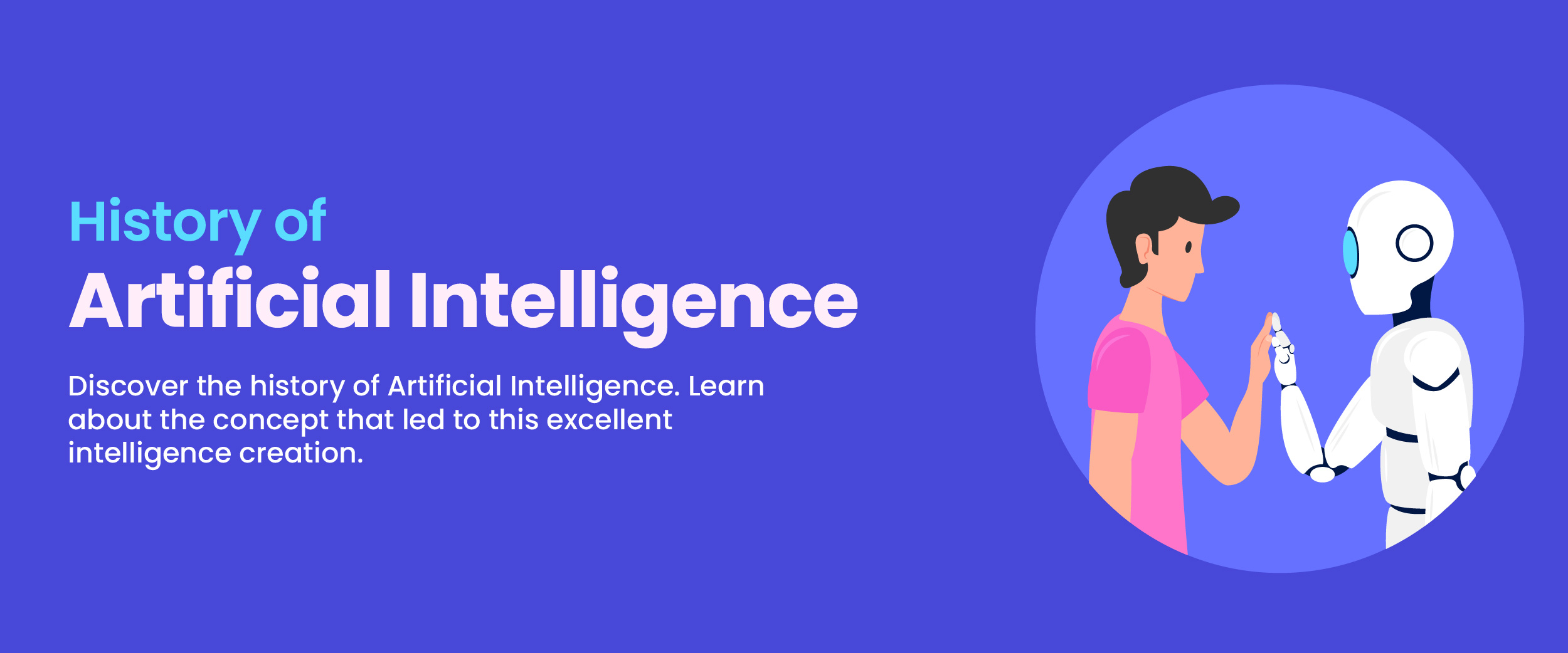 History Of Artificial Intelligence - The Complete Guide