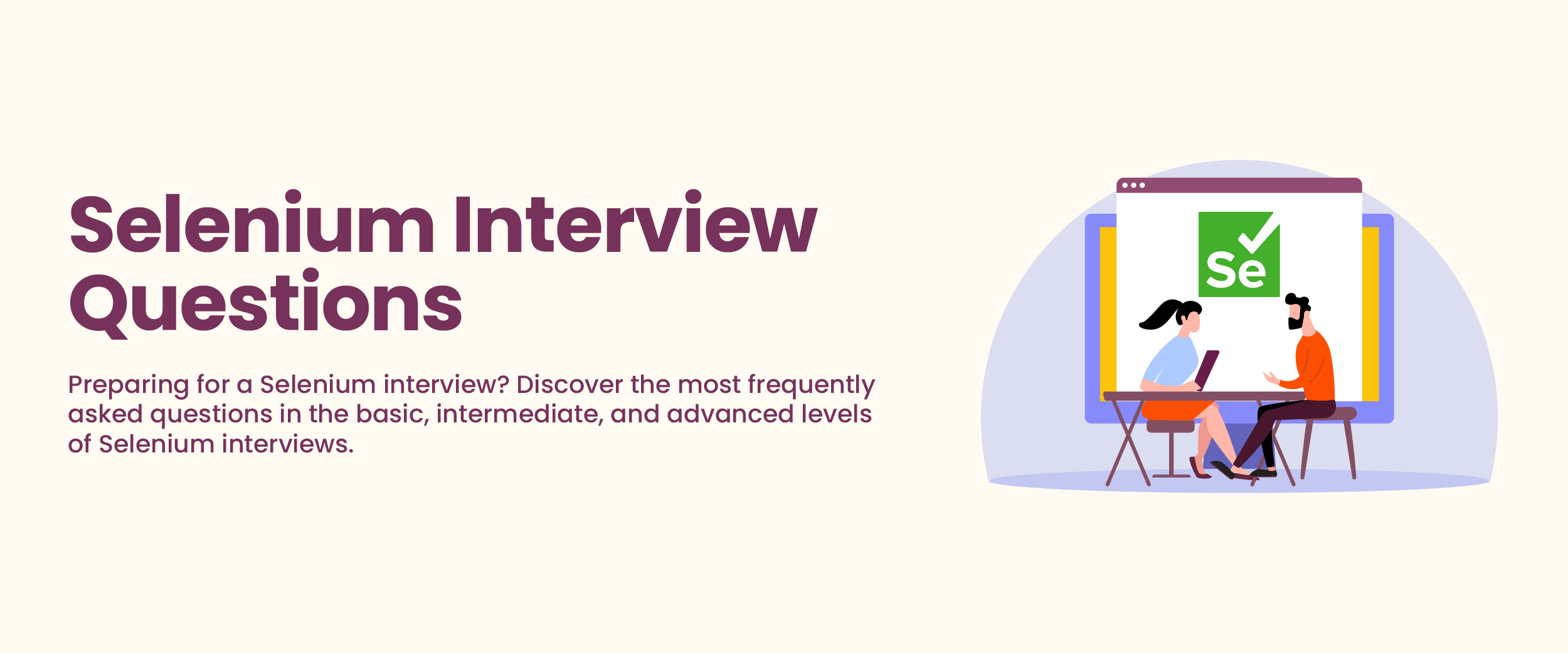 Top 45 Selenium Interview Questions For Freshers And Experienced 6137